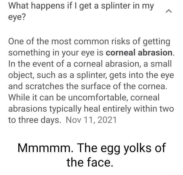 What happens if I get a splinter in my eye? One of the most common ...