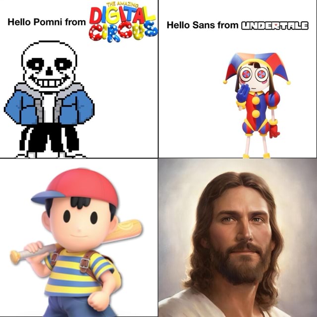 Hello Pomni from &,I Hello Sans from bi - iFunny