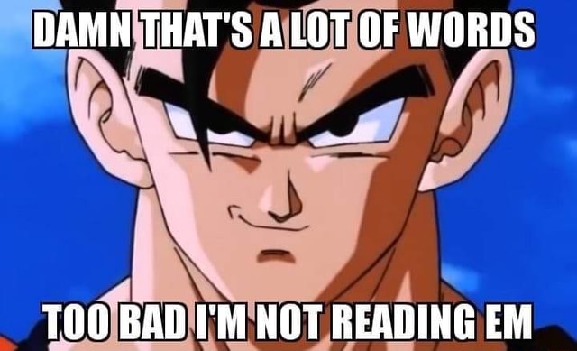 DANN THAT'S ALOT OF WORDS BAD I'M NOT READING EM - iFunny
