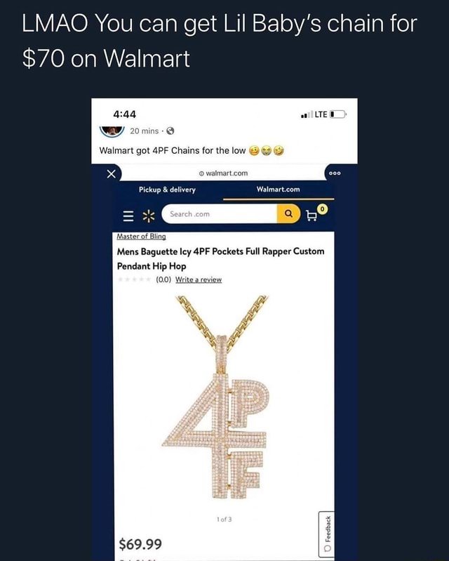 LMAO You can get Lil Baby's chain for $70 on Walmart WY 20 mins Walmart ...