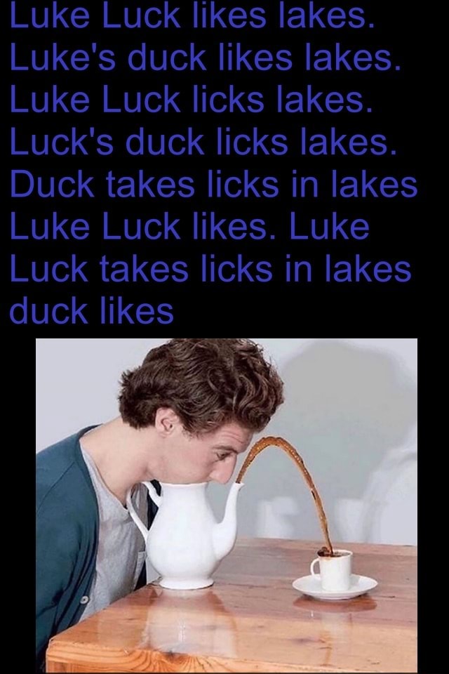 Uke Luck likes lakes. ke's duck likes lakes. ke Luck licks lakes. Luck ...