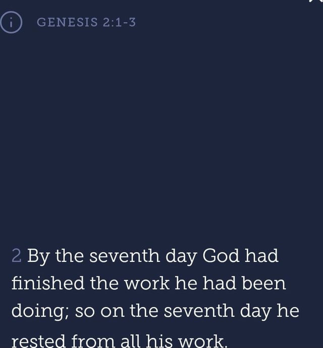 Ci) GENESIS 2 By the seventh day God had finished the work he had been ...