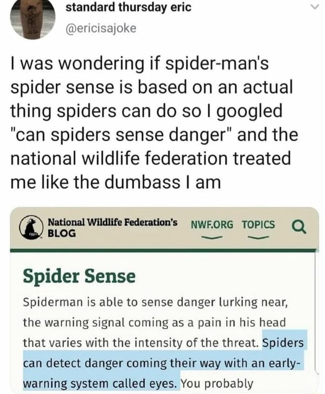 Standard thursday eric I was wondering if spider-man's spider sense is ...