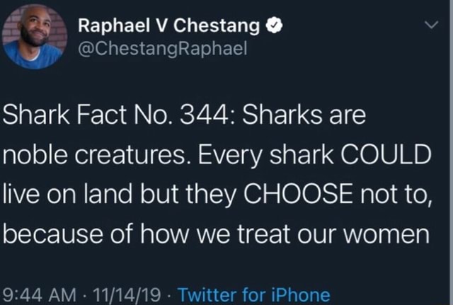 Raphael Chestang @ChestangRaphael Shark Fact No. 344: Sharks are noble ...