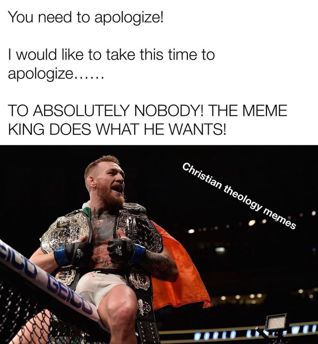 You need to apologize! I would like to take this time to apologize TO ...