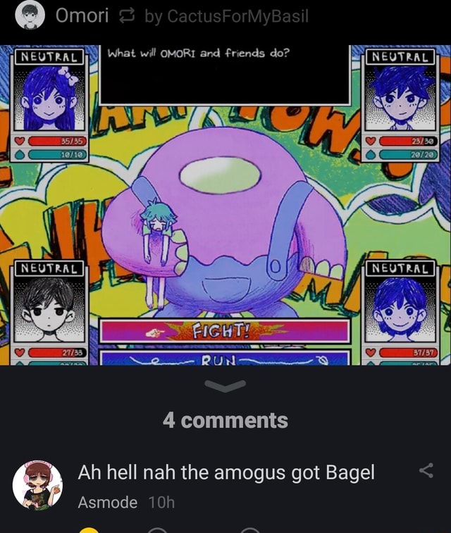 Omori & by CactusForMyBasil what wil OMORI and Friends do? RAL if comments Ah hell nah the ...