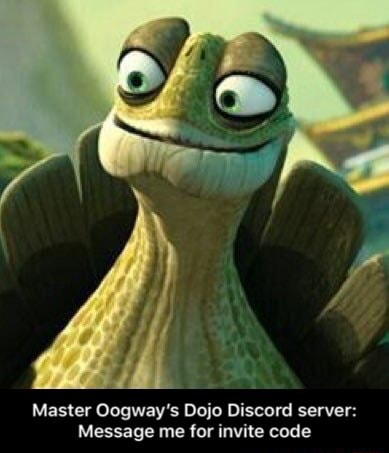 Master Oogway's Dojo Discord server: Message me for invite code ...