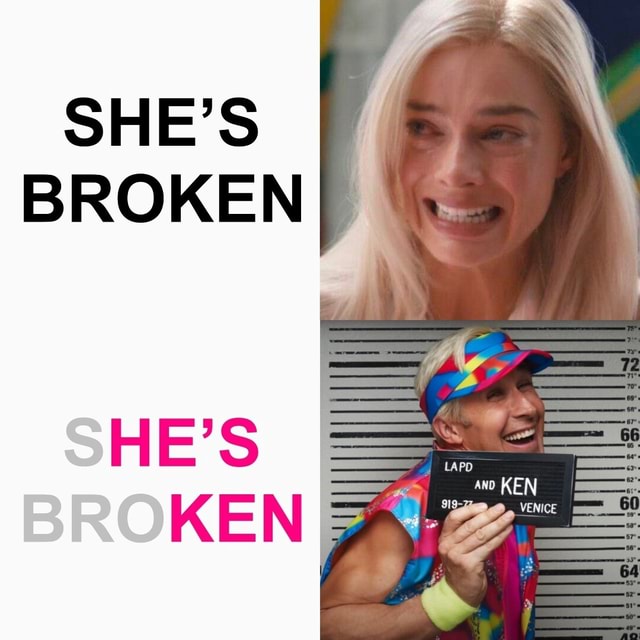 SHE'S BROKEN HE'S KEN LAPD AND - iFunny