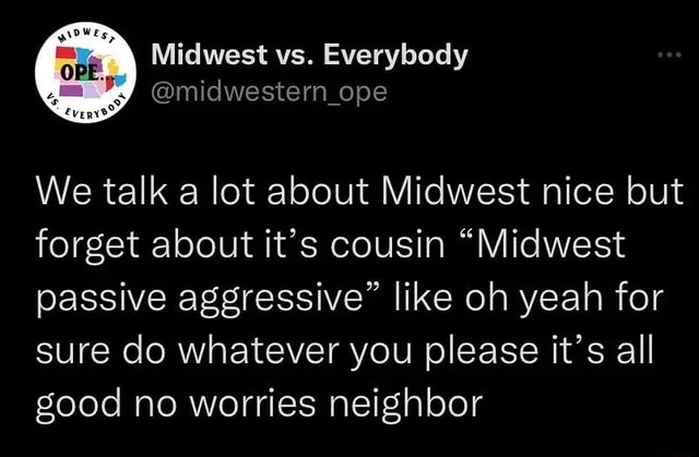 Midwest vs. Everybody @midwestern ope We talk a lot about Midwest nice ...