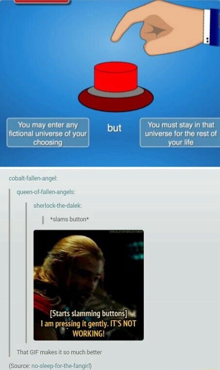 You may enter any but You must stay in that fictional universe of your ...