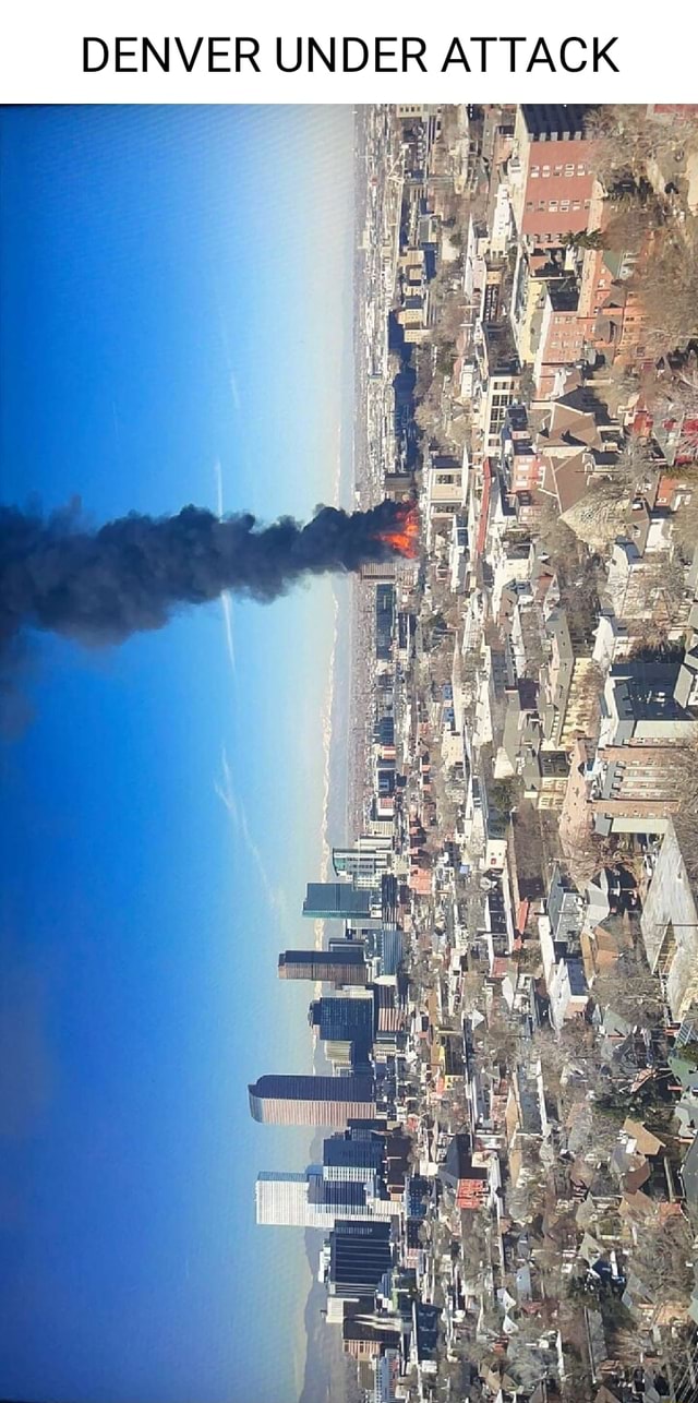 DENVER UNDER ATTACK - iFunny