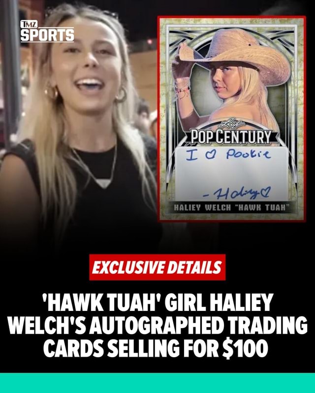 "Hawk Tuah" girl Haliey Welch autographed trading cards are being sold ...