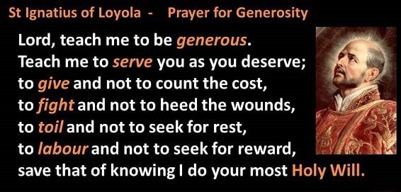 St Ignatius of Loyola - Prayer for Generosity Lord, teach me to be ...