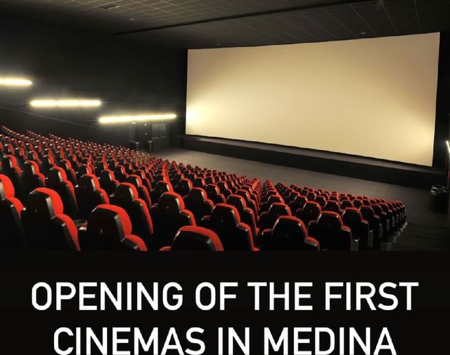 OPENING OF THE FIRST CINEMAS IN MEDINA - America’s best pics and videos