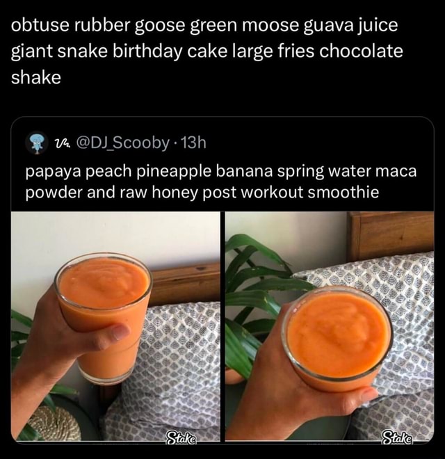 Obtuse rubber goose green moose guava juice giant snake birthday cake large fries chocolate ...