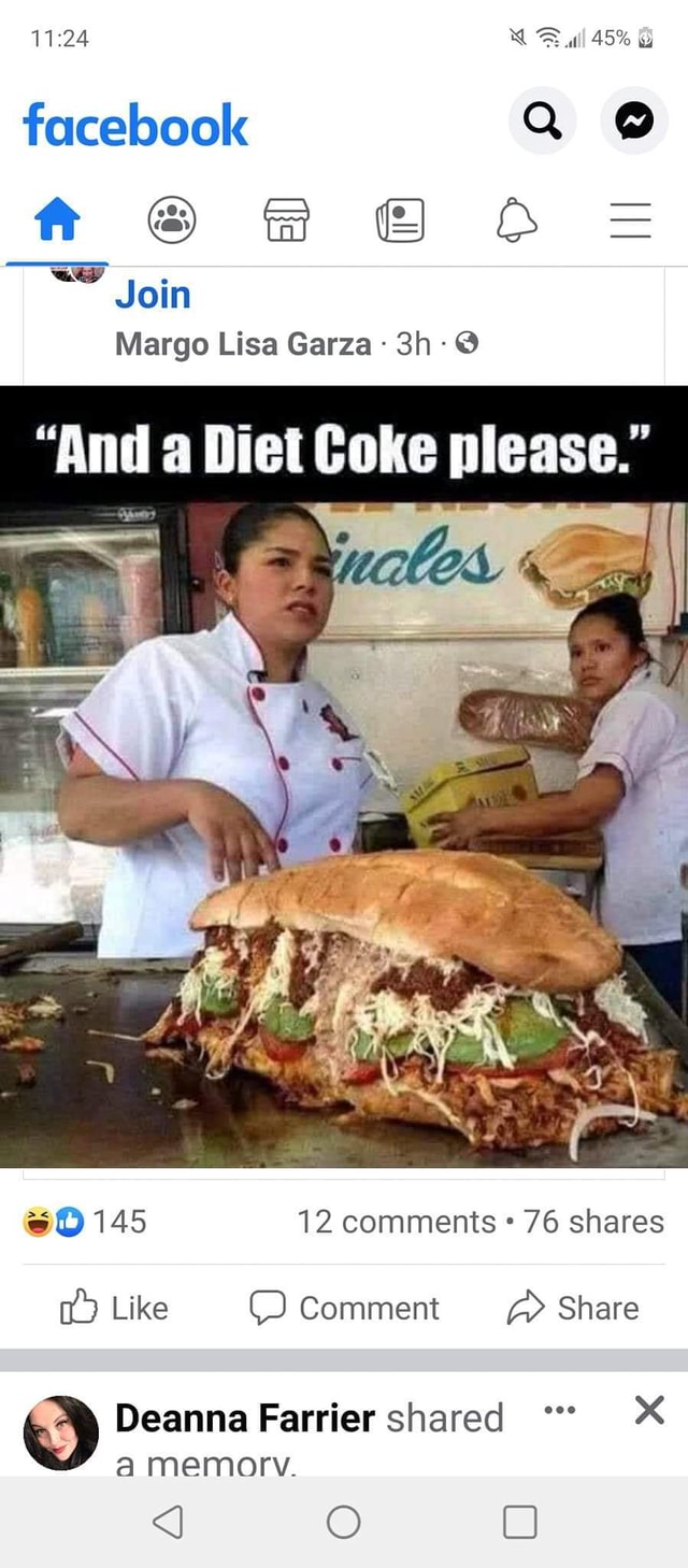 45% facebook Q ft Join Margo Lisa Garza "And Diet Coke please." 145 12 ...