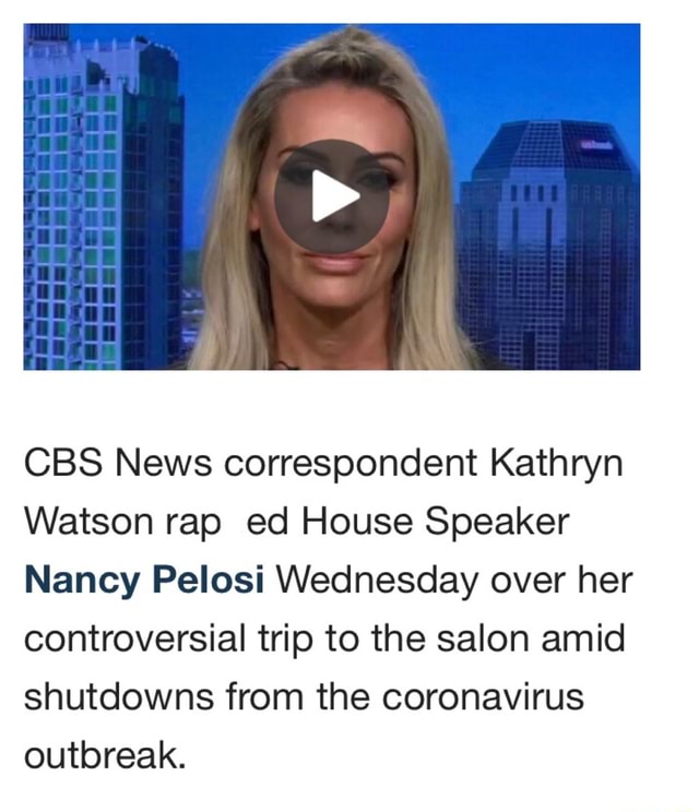 CBS News correspondent Kathryn Watson rap ed House Speaker Nancy Pelosi Wednesday over her ...