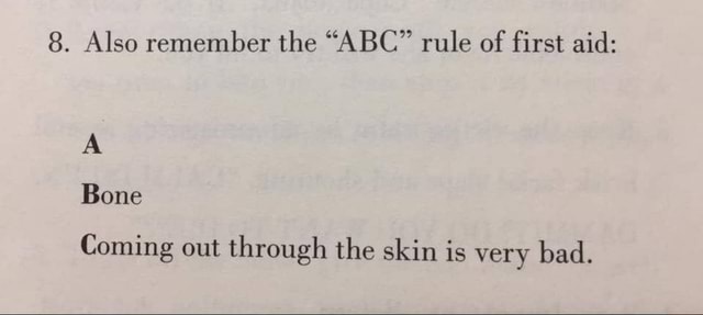 8. Also remember the "ABC" rule of first aid: A Coming out through the ...