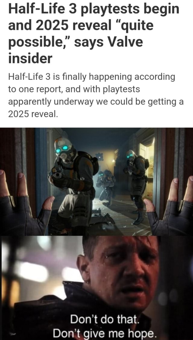 Half-Life 3 playtests begin and 2025 reveal "quite possible," says ...