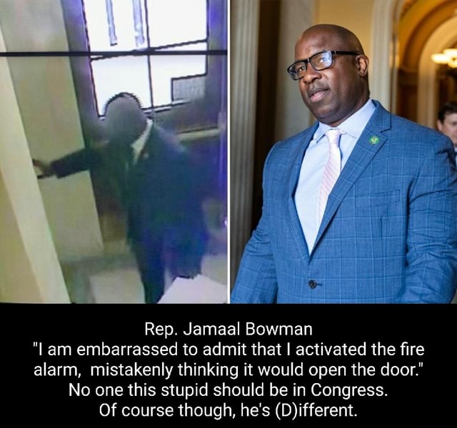 Rep. Jamaal Bowman "Lam embarrassed to admit that I activated the fire ...