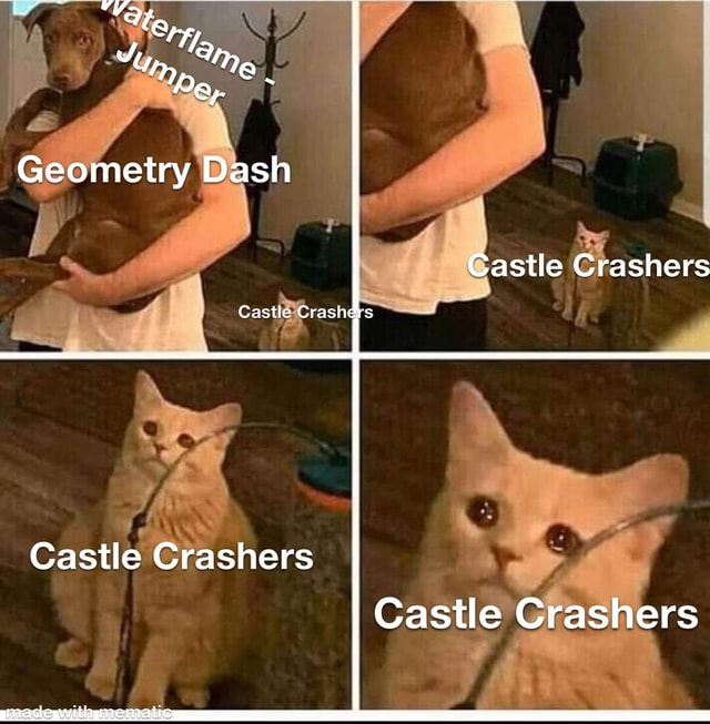 Geometry Dash be Castle Crashers Castle Crashers Castle Crashers Castle ...