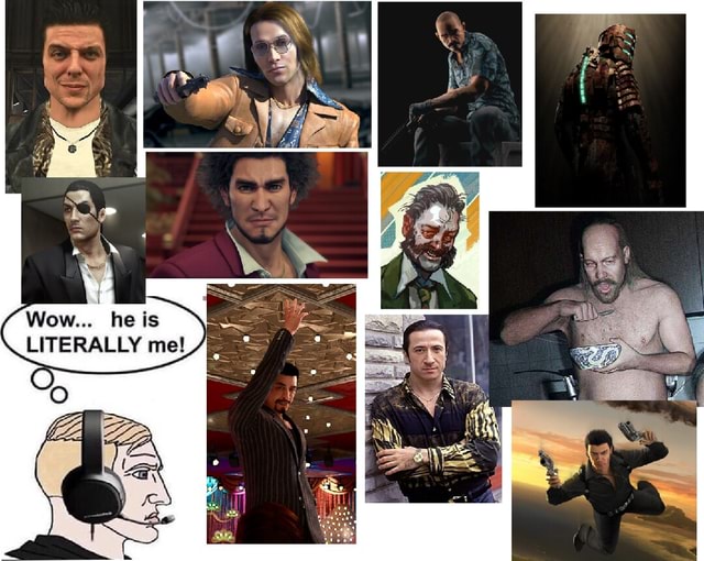 Wow... he is LITERALLY me! - iFunny