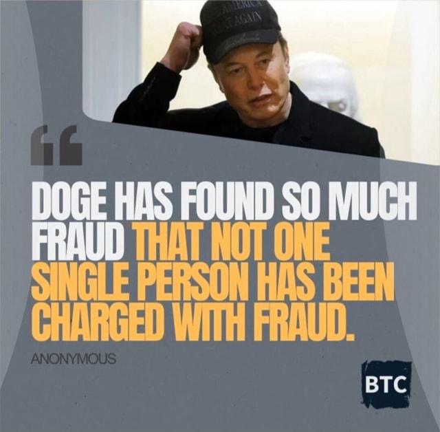 DOGE HAS FOUND SO MUCH FRAUD THAT NOT ONE SINGLE PERSON HAS BEEN ...