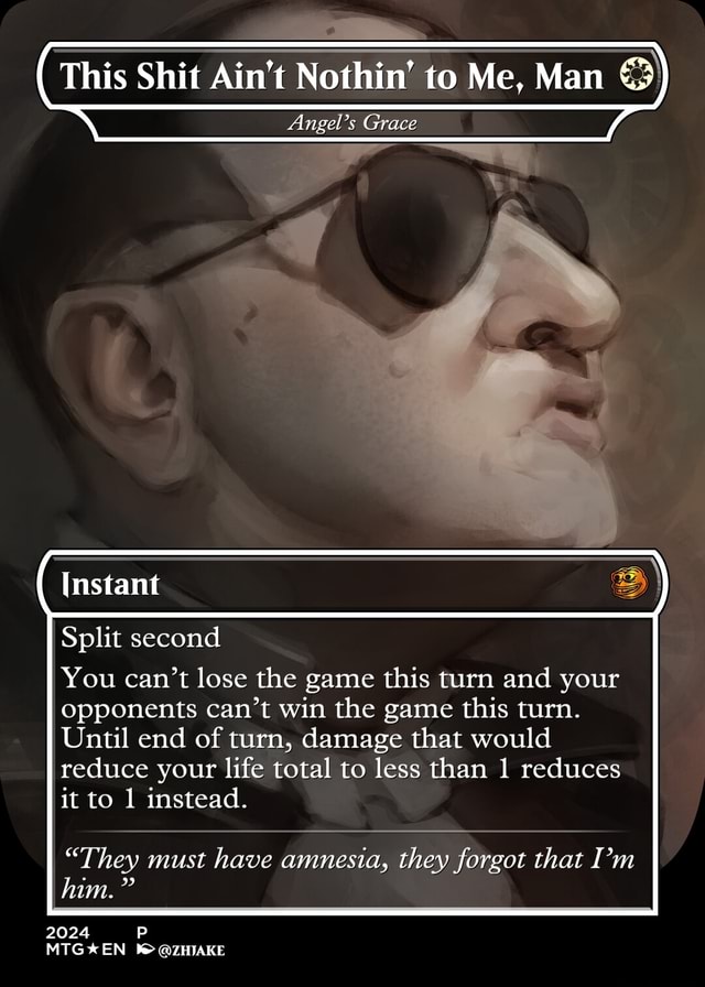 This Shit Ain't Nothin' to Me, Man Angel's Grace Instant Split second ...