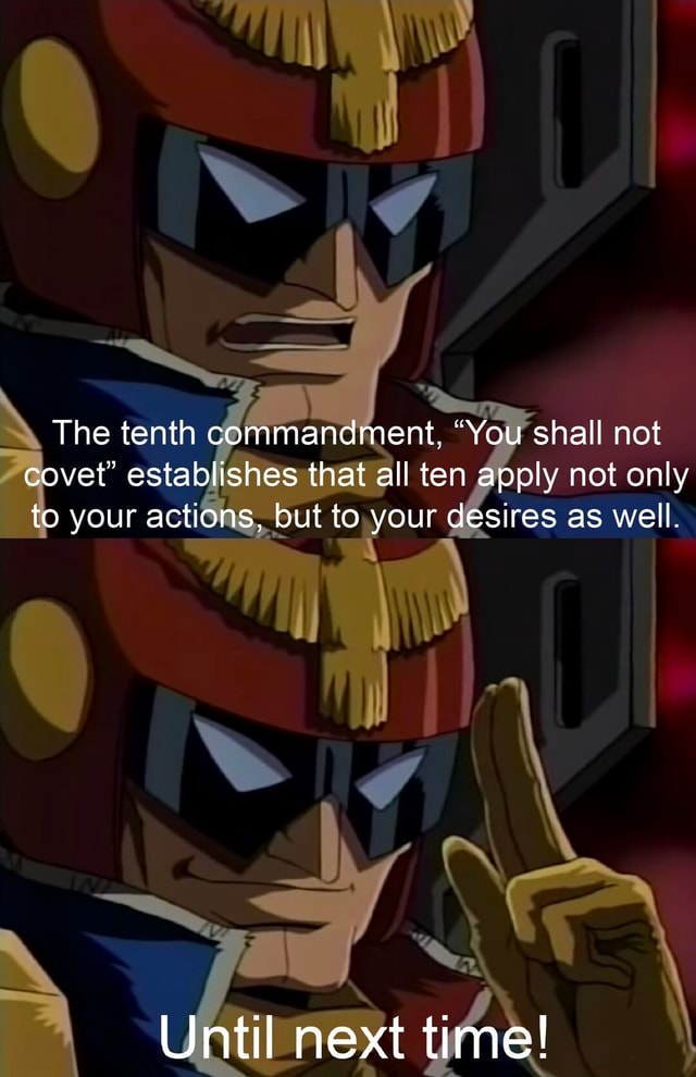 The tenth commandment, "You shall not covet' establishes that all ten ...