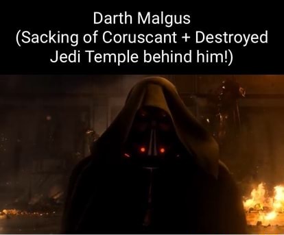 Darth Malgus (Sacking of Coruscant + Destroyed Jedi Temple behind him ...