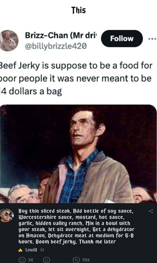 This 3eef Jerky is suppose to be a food for oor people it was never ...