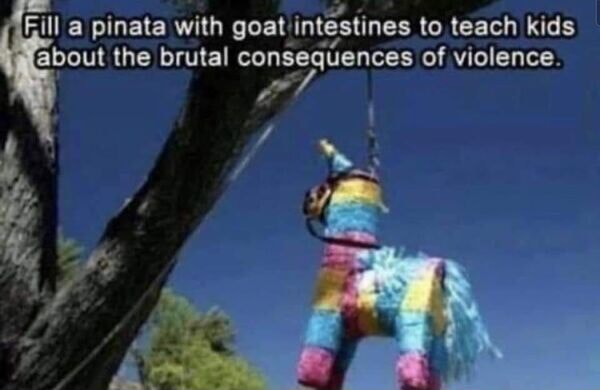 Fill a pinata with goat intestines to teach kids 'about the brutal ...