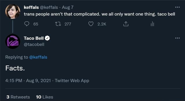 Keffals @keffals - Aug 7 trans people aren't that complicated. we all ...