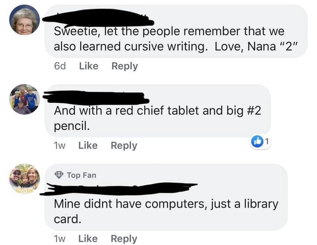 People remember that we also learned cursive writing. Love, Nana "2 ...