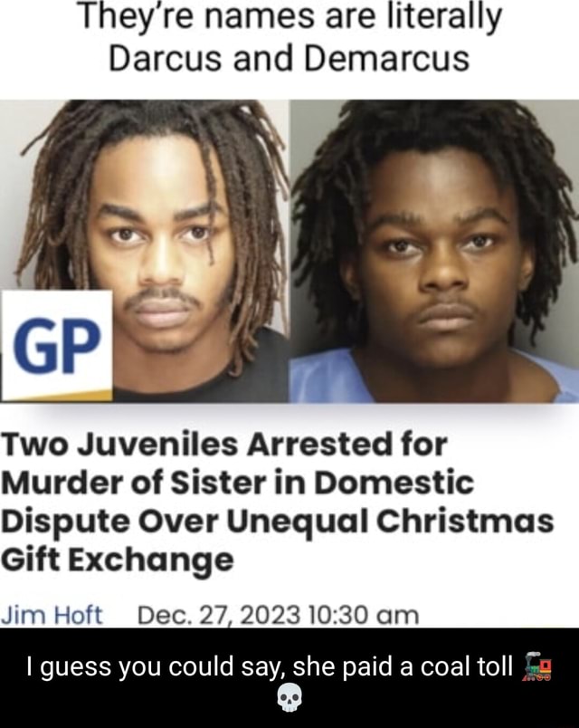 Theyre names are literally Darcus and Demarcus Two Juveniles Arrested ...