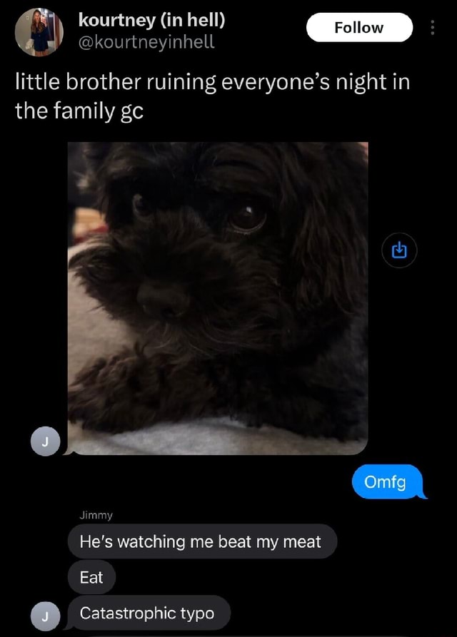 Kourtney (in hell) @kourtneyinhell little brother ruining everyone's ...