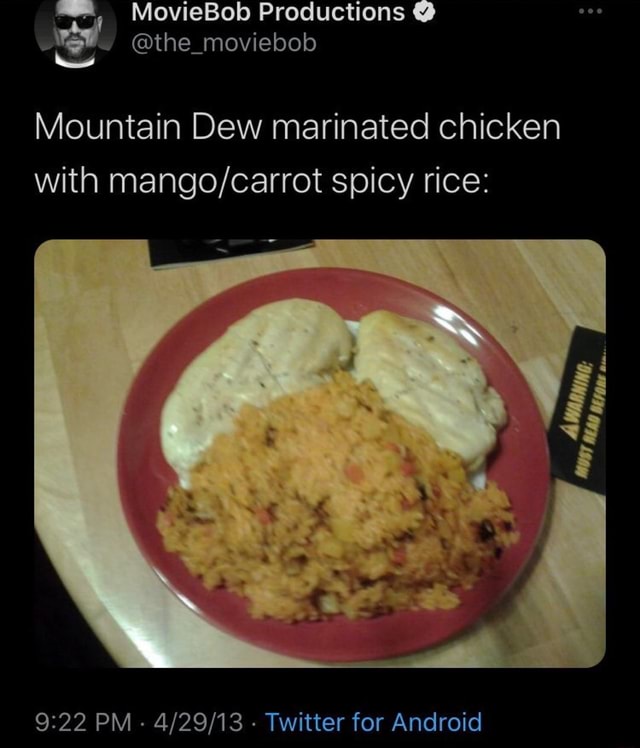 MovieBob Productions @ Mountain Dew marinated chicken with spicy rice ...