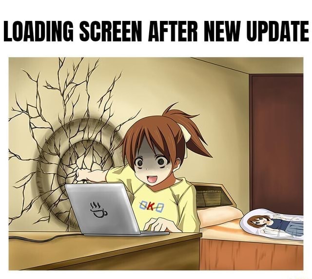 LOADING SCREEN AFTER NEW UPDATE - iFunny