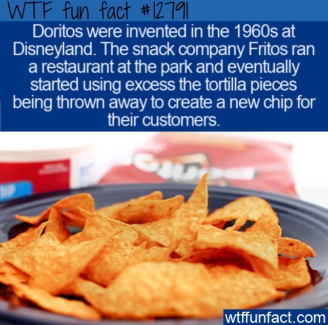 Fun fact Doritos were invented in the 1960s at Disneyland. The snack ...