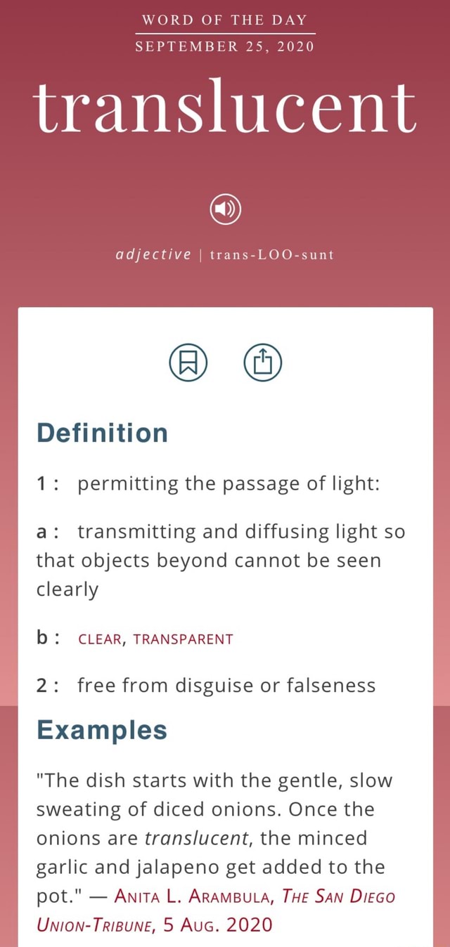 WORD OF THE DAY SEPTEMBER 25, 2020 translucent adjective I trans-LOO ...