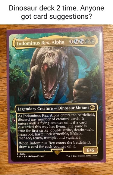 Dinosaur deck 2 time. Anyone got card suggestions? 'As Indominus ...