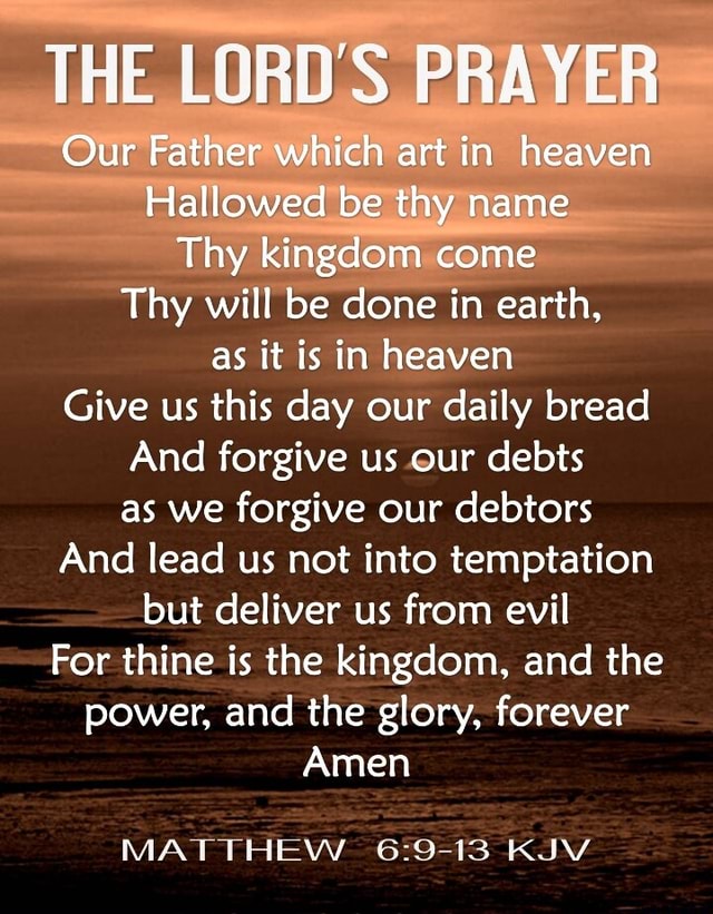 THE LORD'S PRAYER Our Father which art in heaven Hallowed be thy name ...