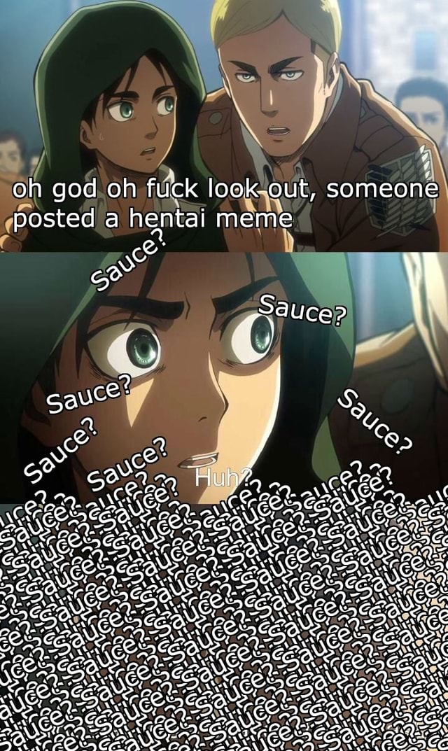 God. oh fuck looky out, someone "posted a hentai meme À - iFunny