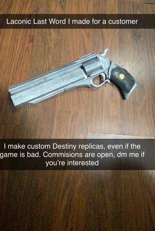 Laconic Last Word I made for a customer I make custom Destiny replicas ...