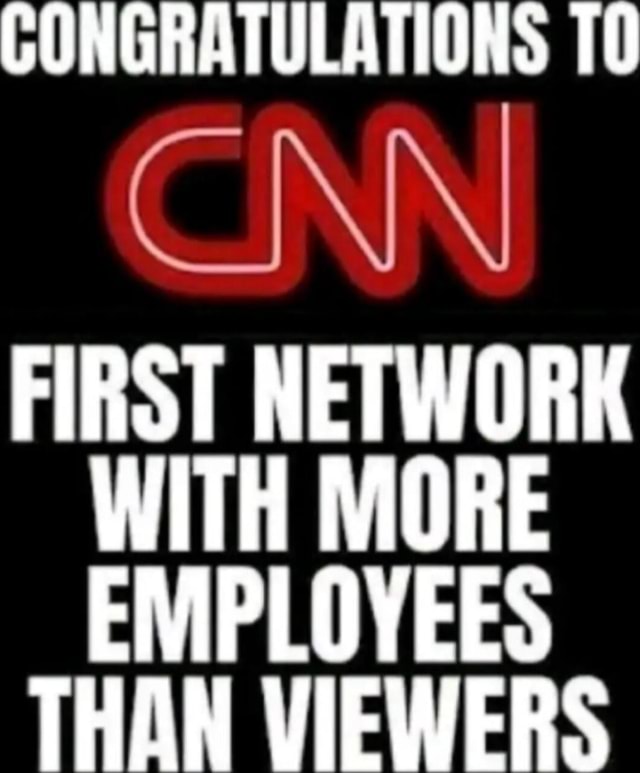 CONGRATULATIONS FIRST NETWORK WITH MORE EMPLOYEES THAN VIEWERS ...