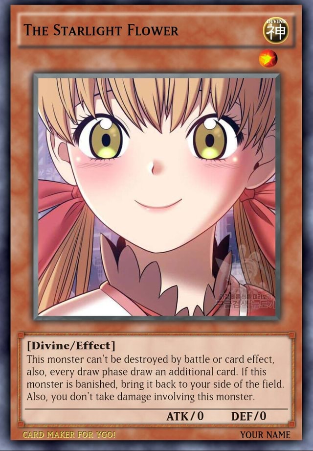 THE STARLIGHT FLOWER This monster can't be destroyed by battle or card ...