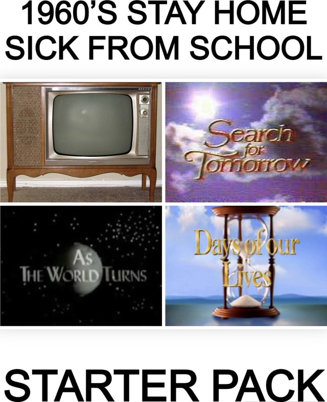 1960'S STAY HOME SICK FROM SCHOOL I ~ eS, UACAL STARTER PACK - America ...