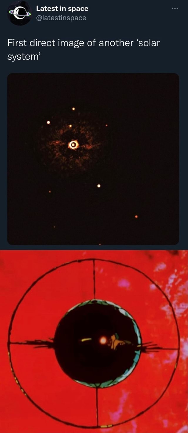Latest in space First direct image of another 'solar system - iFunny