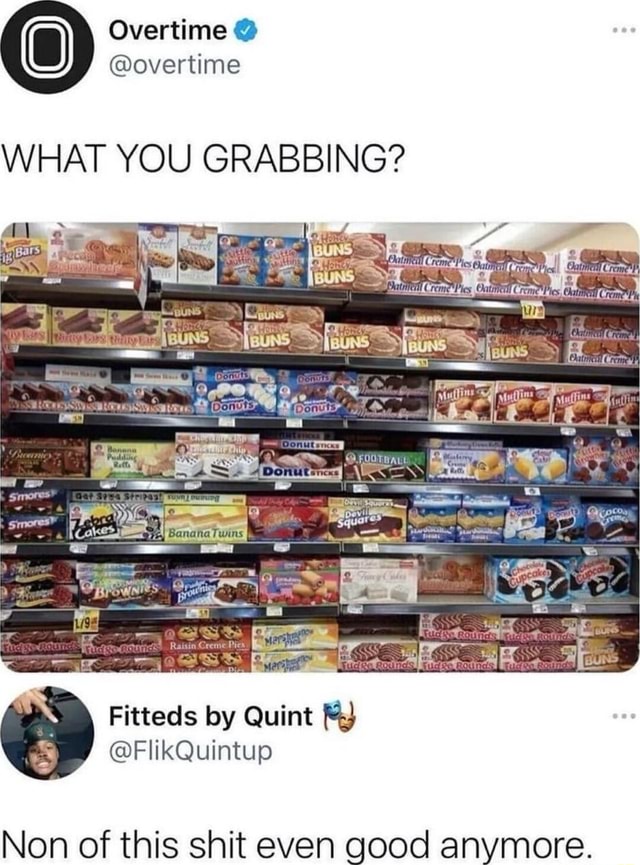 Overtime @overtime WHAT YOU GRABBING? Non of this shit even good ...