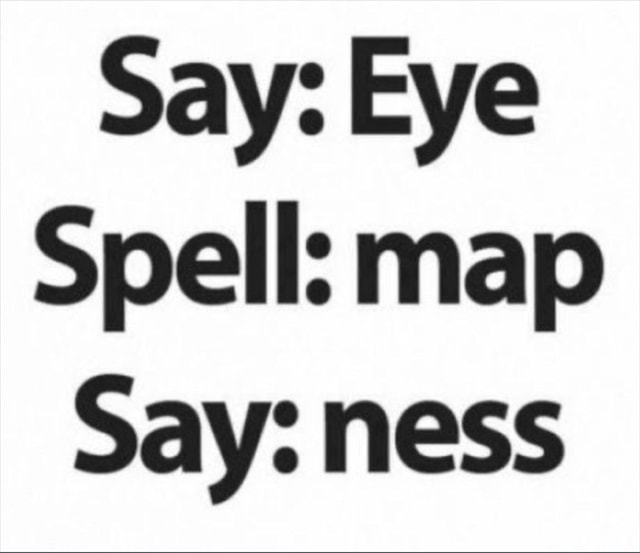 Say: Eye Spell: map Say: ness - America’s best pics and videos